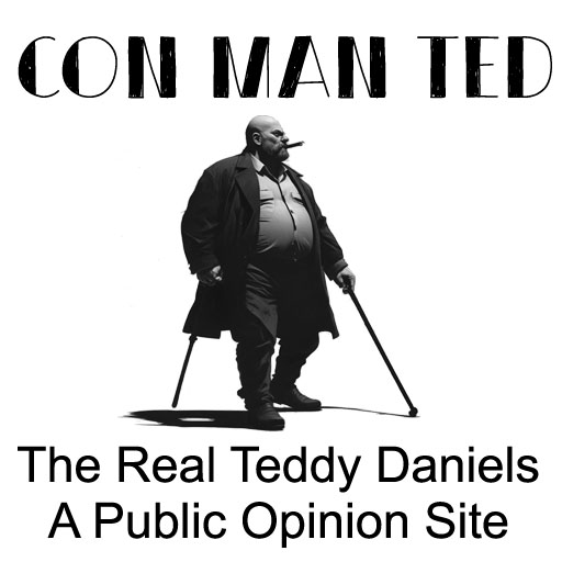 About Teddy Daniels – Con Man Ted!